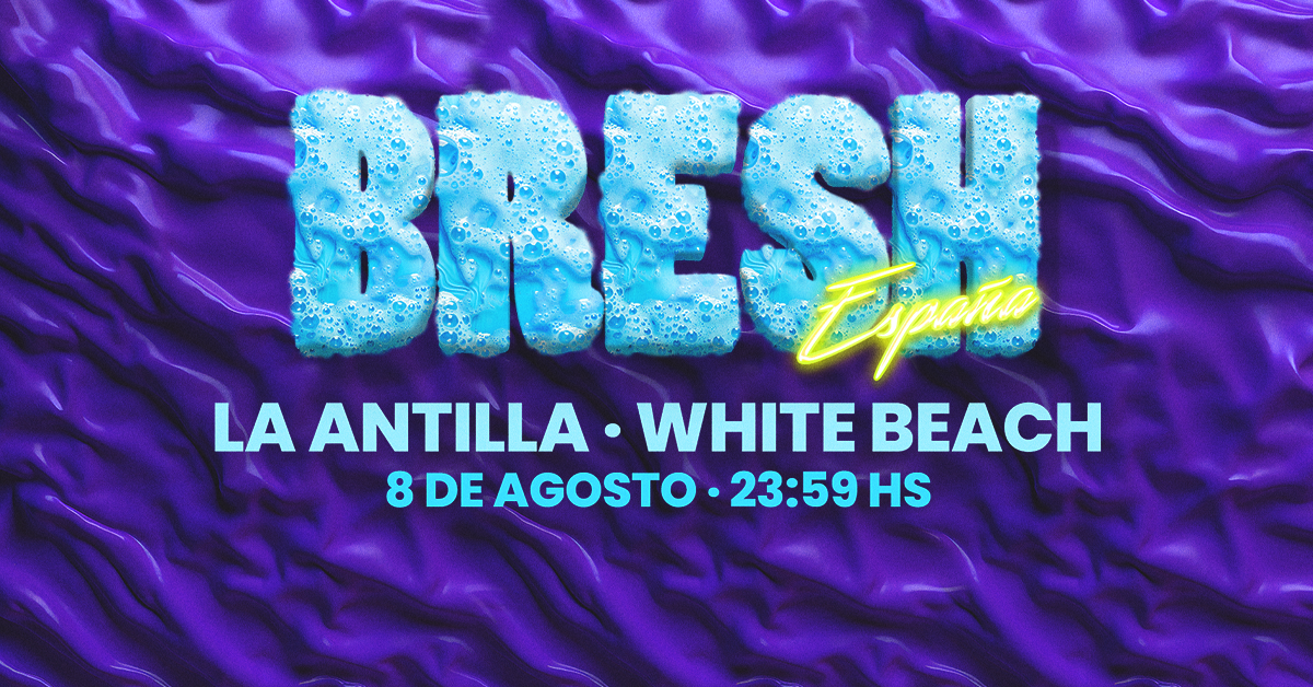 Bresh · La Antilla · 8 agosto 2025 - Inicio